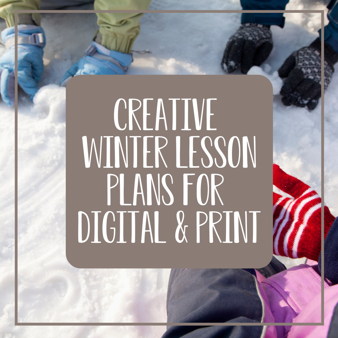 Creative Winter Lesson Plans for Digital & Print - Having Fun First