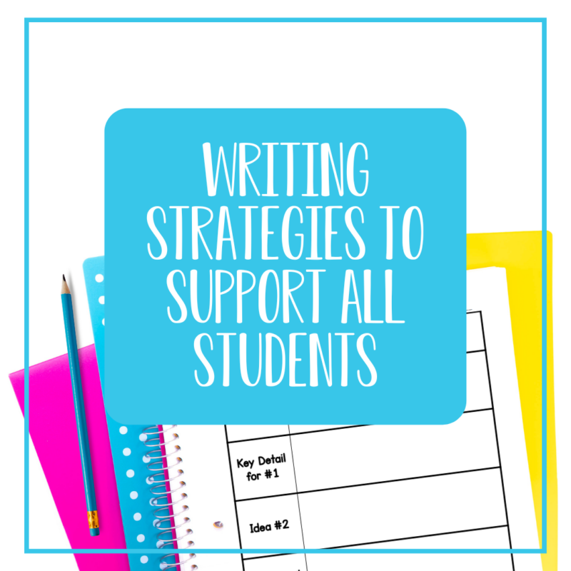 4 Strategies for Writing Instruction To Support All Students